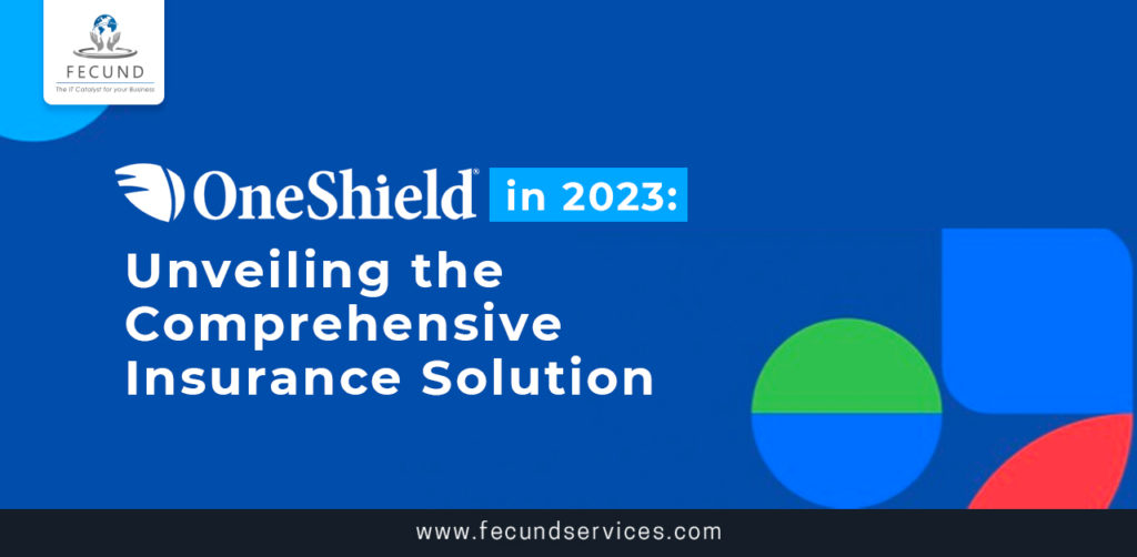 OneShield in 2023: Unveiling the Comprehensive Insurance Solution ...